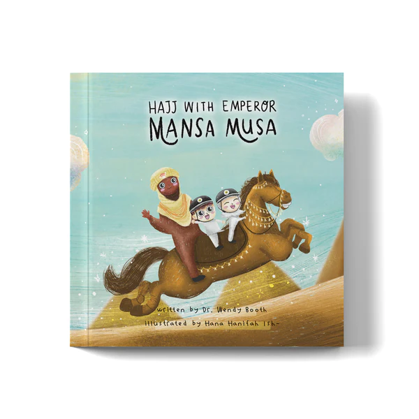 Hajj with Emperor Mansa Musa | Islamic Children's Book | 3-8 Year Olds ...